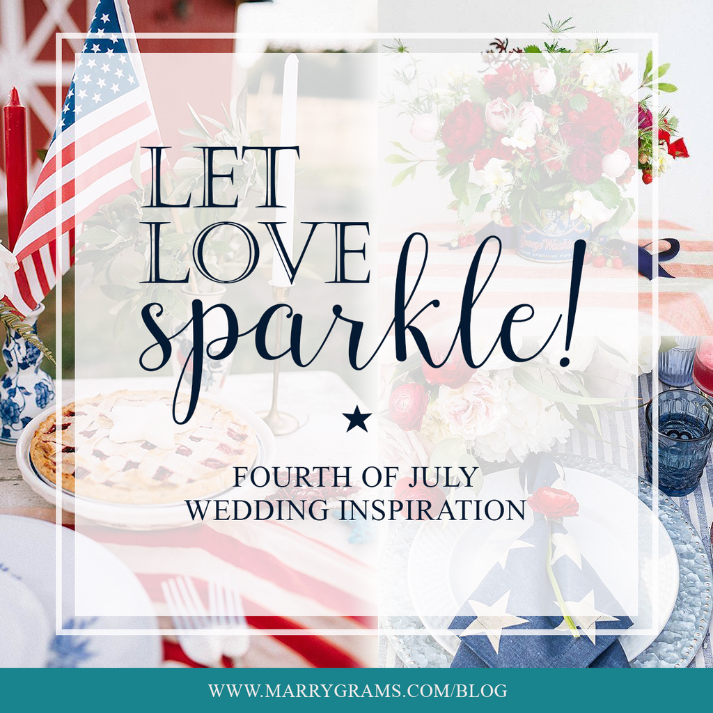 Let Love Sparkle! - Fourth of July Wedding Inspiration — Marrygrams
