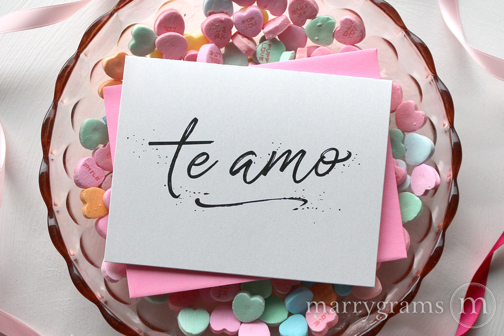 Valentines Card | Te Amo — Marrygrams